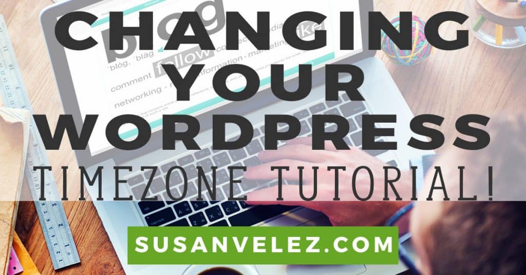 How To Change Your WordPress Time Zone In 3 Simple Steps