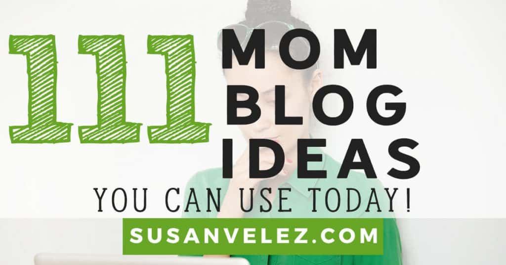 111 Blog Mom Ideas That Will Inspire and Make You Money
