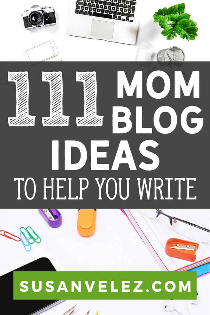 111 Blog Mom Ideas That Will Inspire and Make You Money